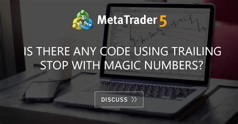 Is There Any Code Using Trailing Stop With Magic Numbers Hedging Of Positions Mql4 And