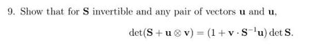 9 Show That For S Invertible And Any Pair Of Vectors Chegg Com