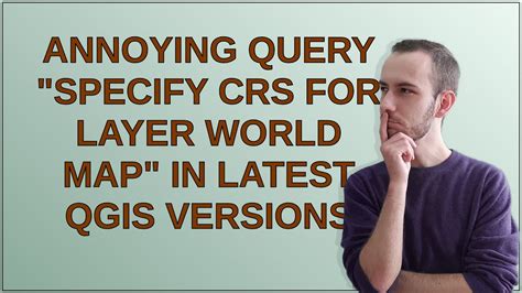 Gis Annoying Query Specify Crs For Layer World Map In Latest Qgis