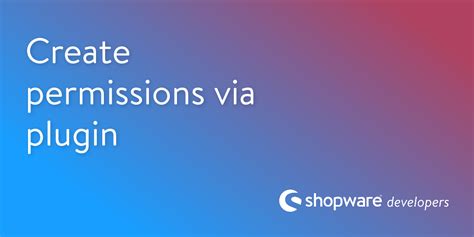 Creating Own Permissions Via Plugin Shopware Documentation
