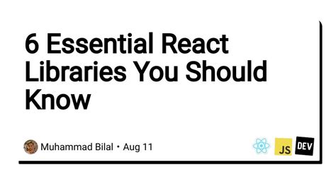 6 Essential React Libraries You Should Know Rdevto