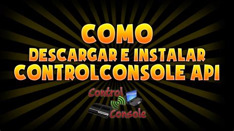 COMO DESCARGAR E INSTALAR CONTROLCONSOLE API CONECTAR TOOLS PS PIRATA DEX YouTube