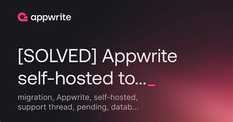 Solved Appwrite Self Hosted To Self Hosted Migration Stuck On Pending Threads Appwrite