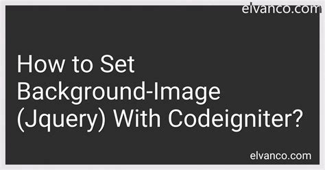 How To Set Background Image Jquery With Codeigniter In 2024