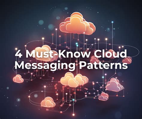4 Must Know Cloud Messaging Patterns For Architects And Engineers By