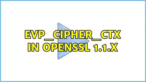 evp cipher ctx in openssl 1 1 x youtube