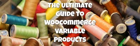 The Ultimate Guide To Woocommerce Variable Products Hard Working Nerd