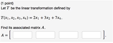 Solved Point Let T Be The Linear Transformation Defined Chegg