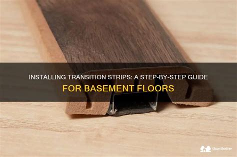 Installing Transition Strips A Step By Step Guide For Basement Floors