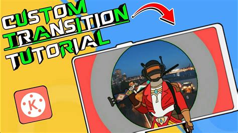 How To Make Custom Transition On Kinemaster Kinemastorial Youtube