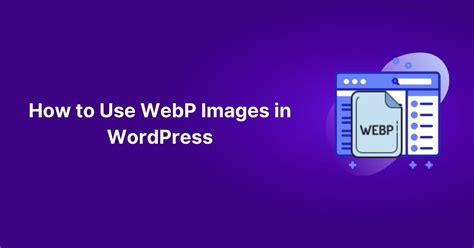 webp images the best way to speed up your website quickly