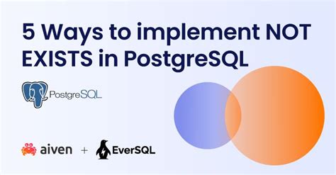 5 Ways To Implement Not Exists In Postgresql Eversql Aiven