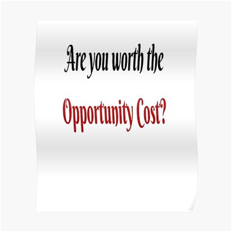 Opportunity Costs Poster By Xeron32 Redbubble