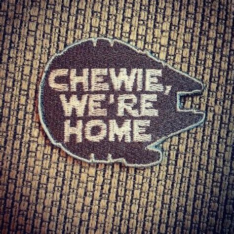 Chewie We Re Home Patch In Stock Now