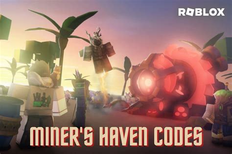 Roblox Miners Haven Codes In November 2022 Free Boxes Collectibles And More