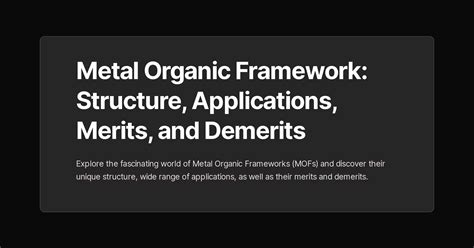 Metal Organic Framework Structure Applications Merits And Demerits