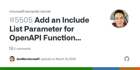 Add An Include List Parameter For Openapi Function Execution · Issue 5505 · Microsoftsemantic