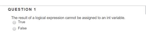 Solved Question The Result Of A Logical Expression Cannot Be