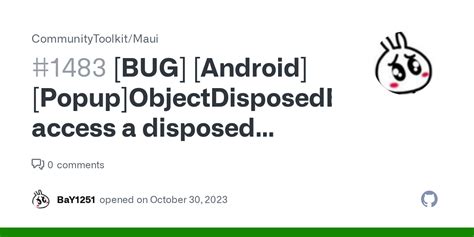 Bug Android Popup Objectdisposedexceptioncannot Access A Disposed Object · Issue 1483