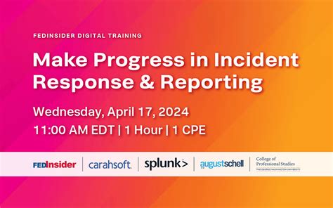 Fedinsider Webinar Make Progress In Incident Response And Reporting