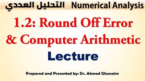 Sec1 2 Round Off Error And Computer Arithmetic Lecture Numerical