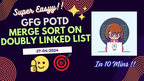 Merge Sort On Doubly Linked List Gfg Potd Solution In Just 10 Minutes Youtube