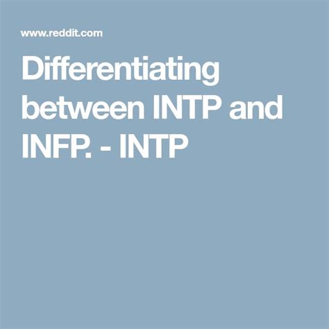 Differentiating Between INTP And INFP INTP Infp Intp Differentiation