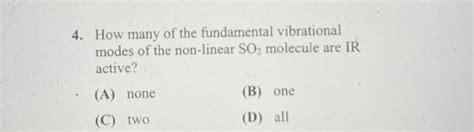 Solved How Many Of The Fundamental Vibrational Modes Of The