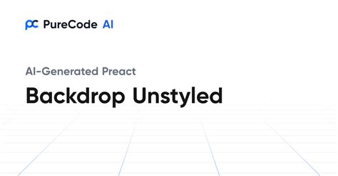 Build Great Preact Backdrop Unstyled Components Faster Using Ai Tools