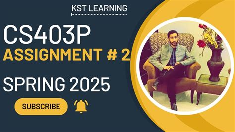 Cs403p Assignment 2 Solution Spring 2025 100 Correct And Verified Step By Step Guide Youtube