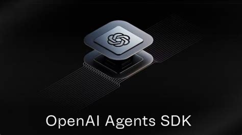 harnessing openai s agents sdk a new era of ai powered automation