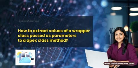 How To Extract Values Of A Wrapper Class Passed As Parameters To A Apex