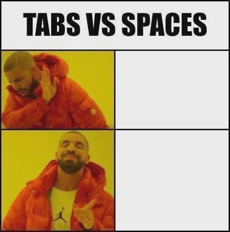 Tabs Vs Spaces Rdevhumormemes