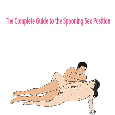 The Complete Guide To The Spooning Sex Position