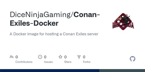 Github Diceninjagamingconan Exiles Docker A Docker Image For Hosting A Conan Exiles Server