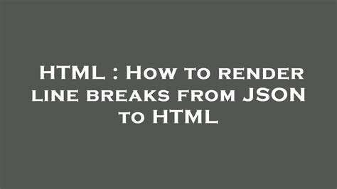 Html How To Render Line Breaks From Json To Html Youtube