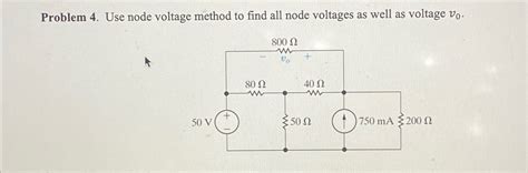 Solved Problem 4 ﻿use Node Voltage Method To Find All Node