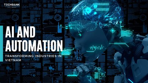 Ai And Automation Transforming Industries In Vietnam Techbank