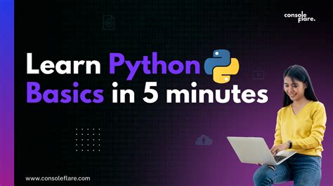 Learn Python Basics In 5 Minutes Console Flare Blog