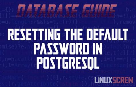 Postgresql Default Passwordresetting The Default Password