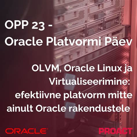 Olvm On Oracle Poolt Ametlikult Toetatud Tootetoega Kvm Põhine Virtualiseerimiskeskkond
