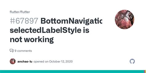 Bottomnavigationbar Selectedlabelstyle Is Not Working · Issue 67897 · Flutterflutter · Github
