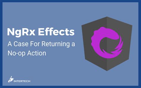 Ngrx Effects A Case For Returning A No Op Action Software Consulting