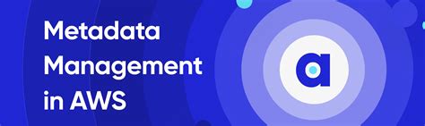 metadata management in aws a comprehensive guide