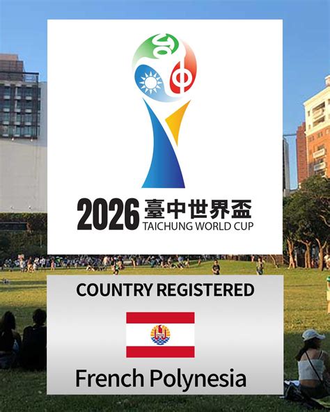 台中市足球俱樂部 第十五個正式報名 2026 臺中世界盃的國家是法屬玻里尼西亞。🇵🇫 The Fifteenth Country To
