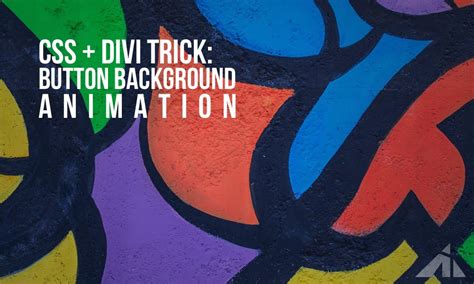 Divi Tutorial Animating Button Backgrounds Almost Inevitable Tutorials
