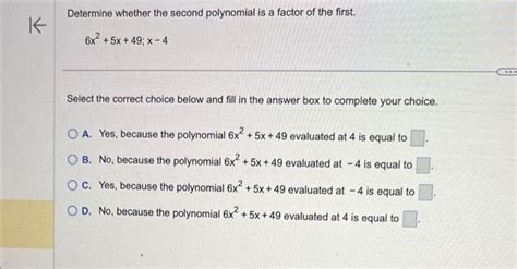 Solved Determine Whether The Second Polynomial Is A Factor Chegg