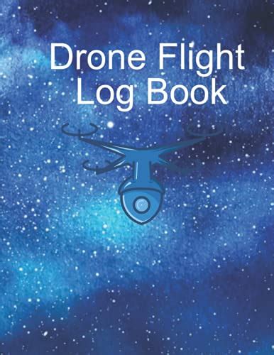 Drone Flight Log Book Maintenance Drone Flight Journal And Log Book By Drone Acti Log Goodreads