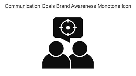 Communication Goals Brand Awareness Monotone Icon In Powerpoint Pptx Png And Editable Eps Format