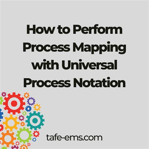 How To Perform Process Mapping With Universal Process Notation By